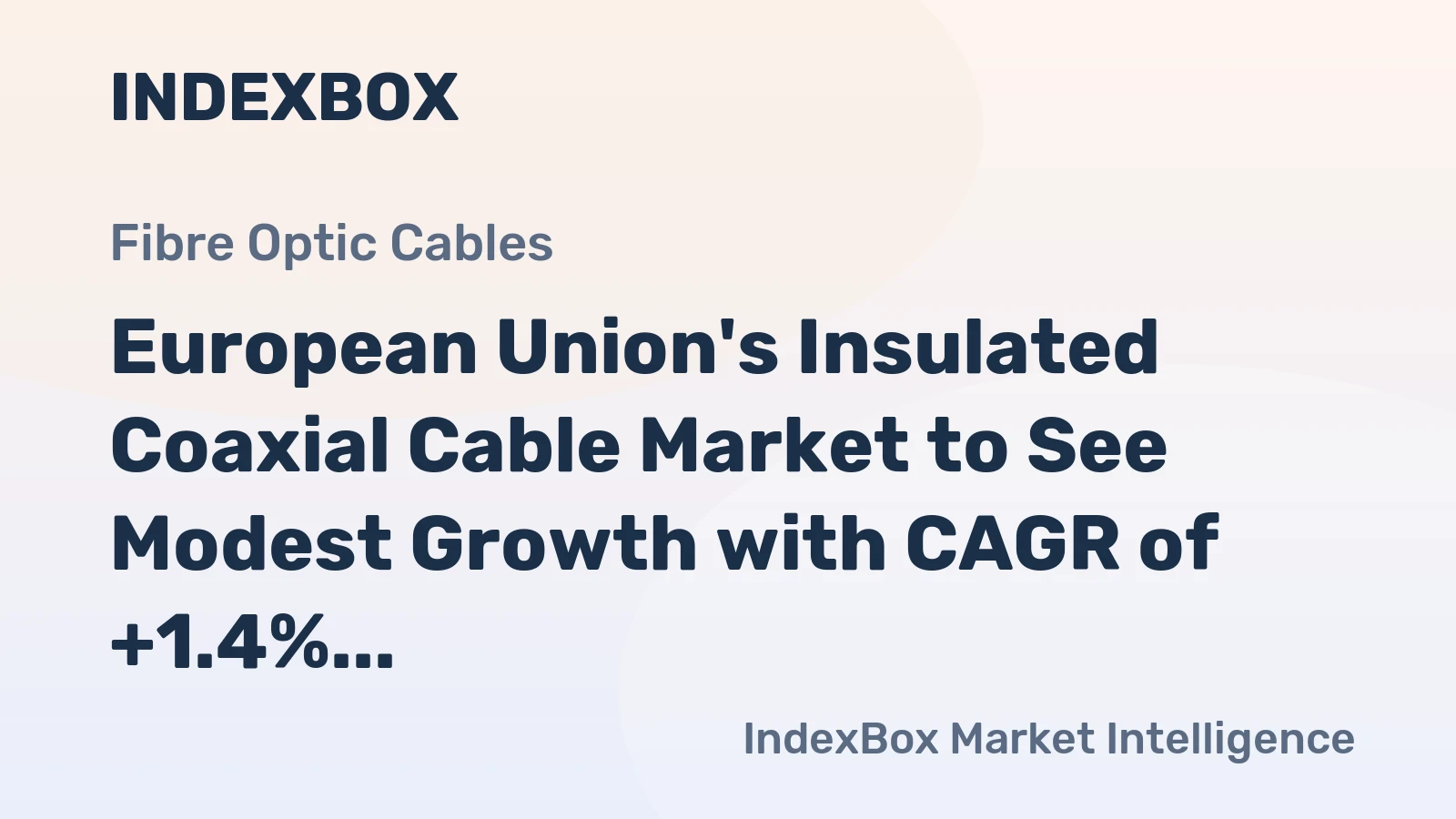 European Union's Insulated Coaxial Cable Market to See Modest Growth with CAGR of +1.4%