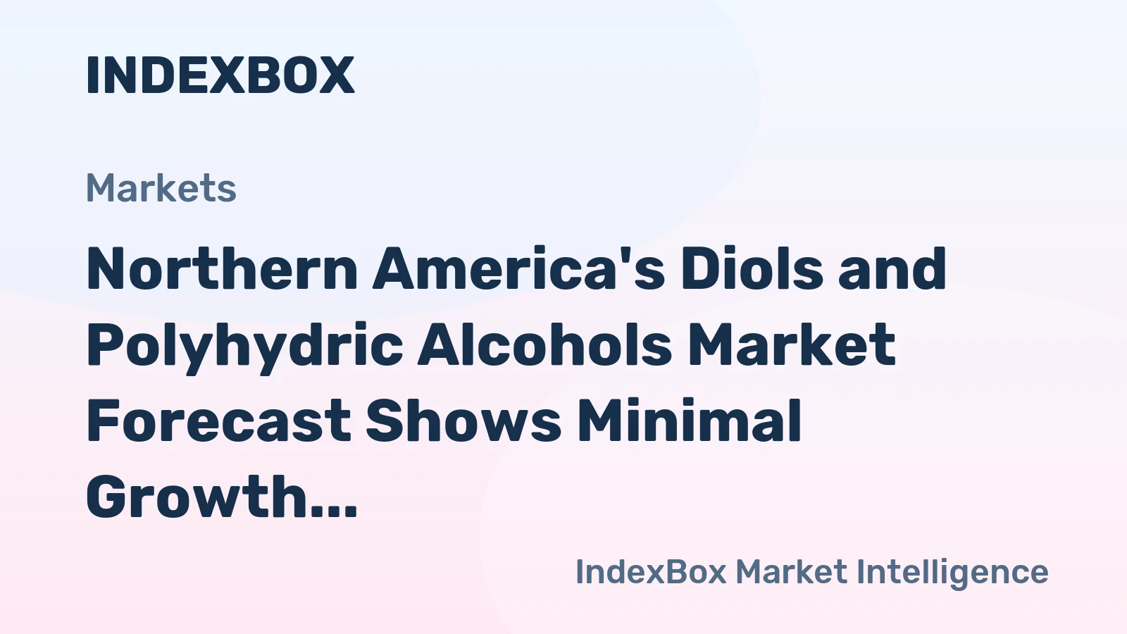 Northern America's Diols and Polyhydric Alcohols Market Forecast Shows Minimal Growth With a +0.1% CAGR