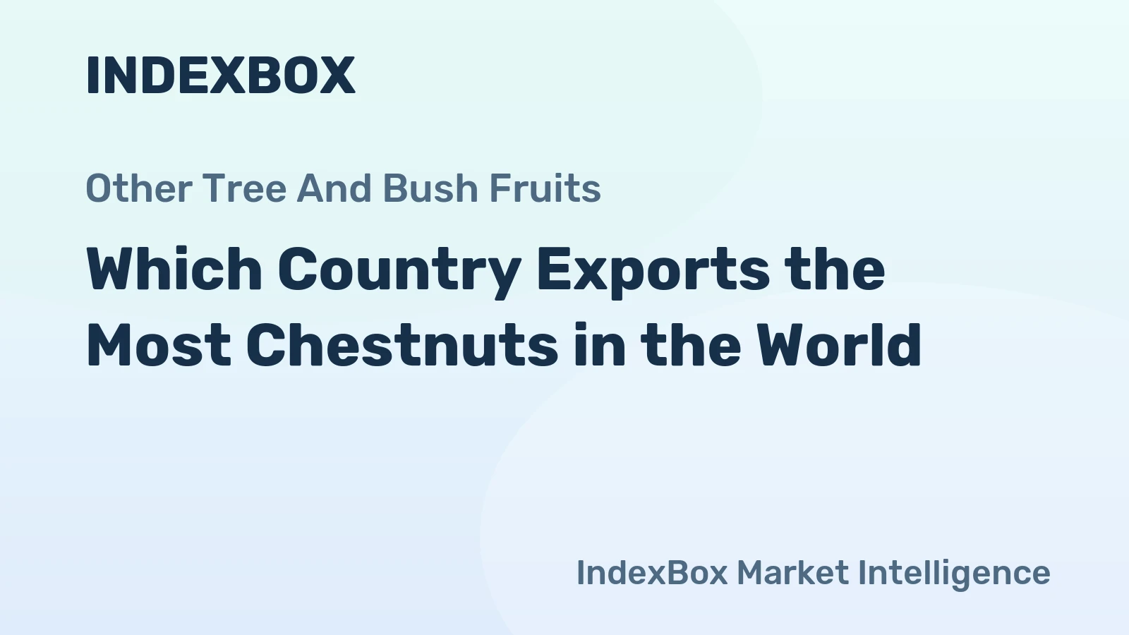 Which Country Exports the Most Chestnuts in the World?