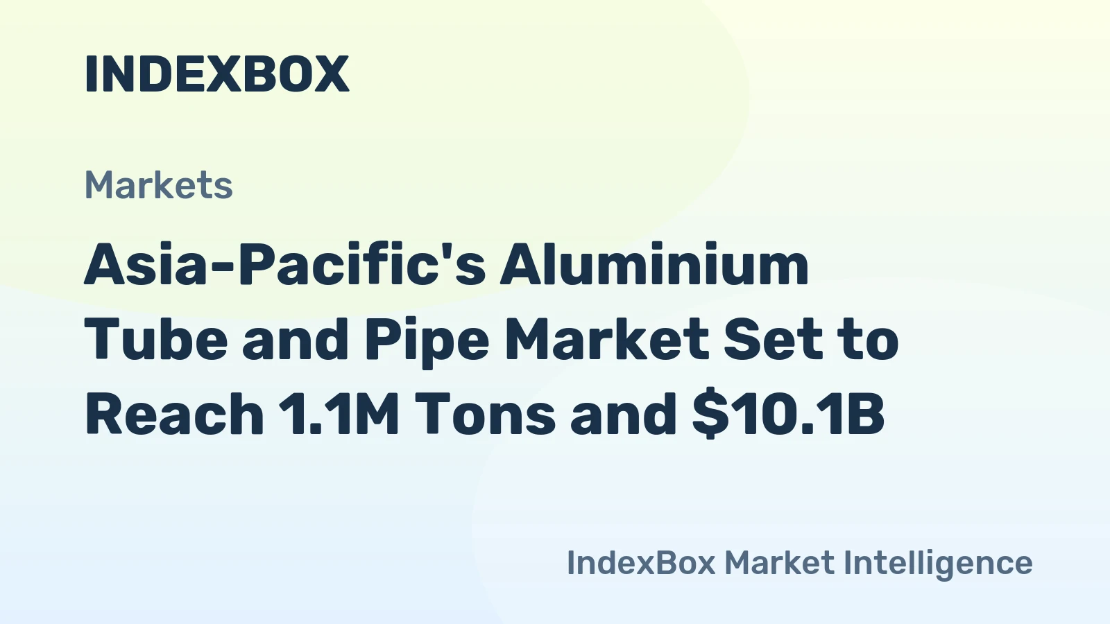 Asia-Pacific's Aluminium Tube and Pipe Market Set to Reach 1.1M Tons and $10.1B