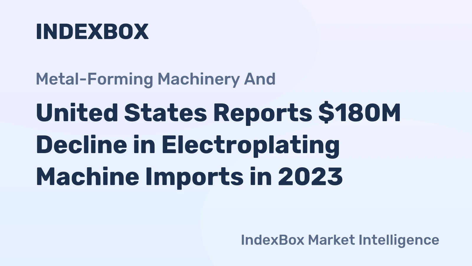 United States Reports $180M Decline in Electroplating Machine Imports in 2023