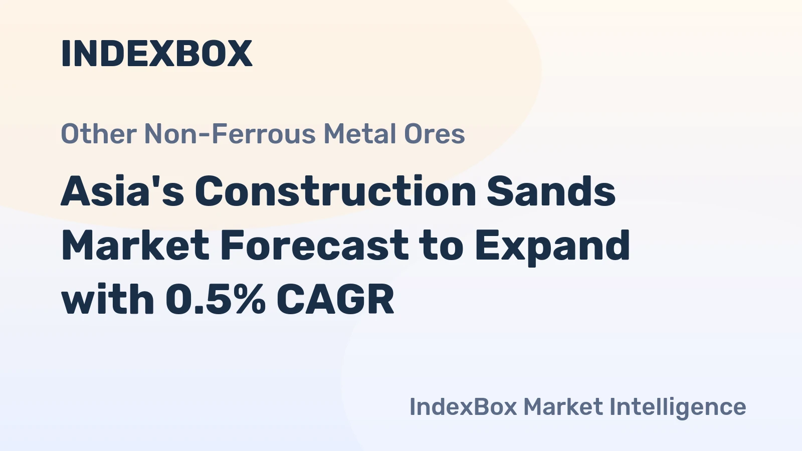 Asia's Construction Sands Market Forecast to Expand with 0.5% CAGR