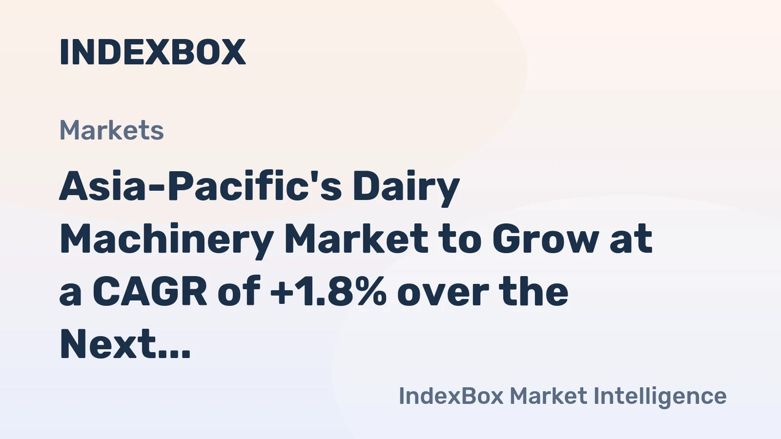 Asia-Pacific's Dairy Machinery Market to Grow at a CAGR of +1.8% over the Next Decade