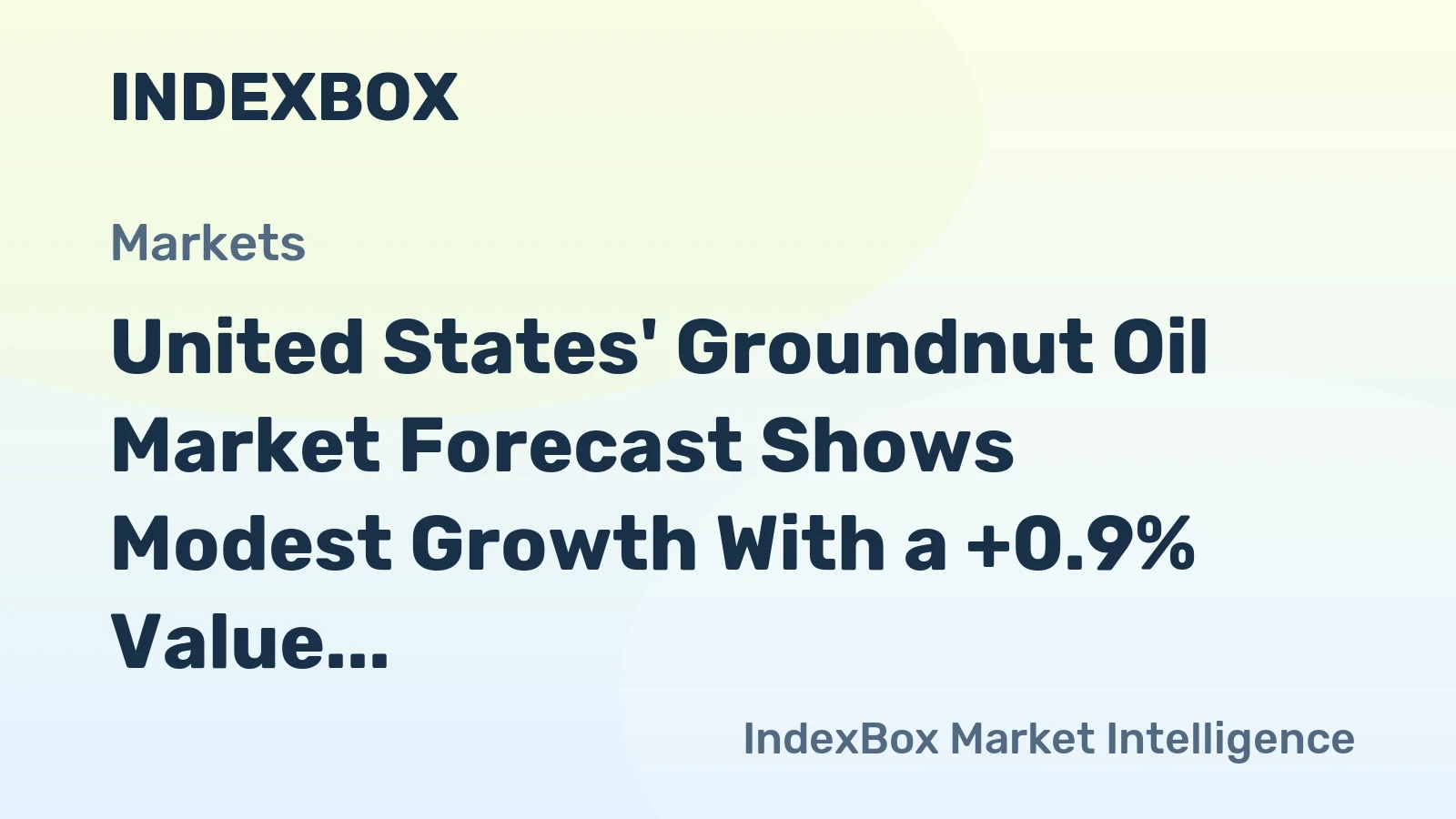 United States' Groundnut Oil Market Forecast Shows Modest Growth With a +0.9% Value CAGR