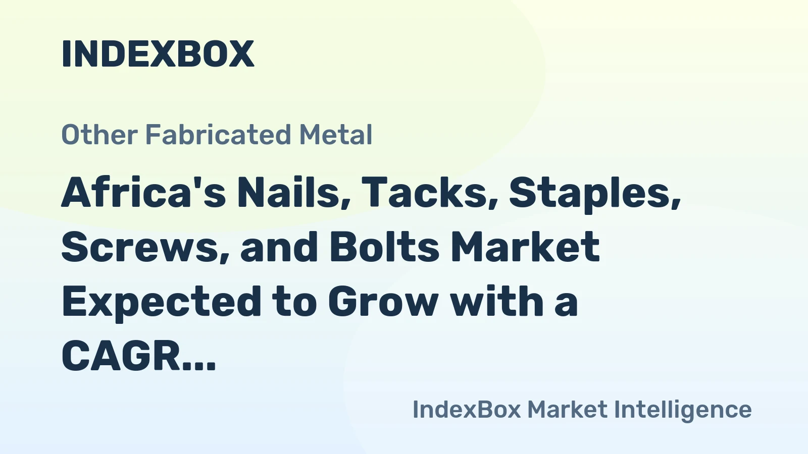 Africa's Nails, Tacks, Staples, Screws, and Bolts Market Expected to Grow with a CAGR of +3.2% by 2035