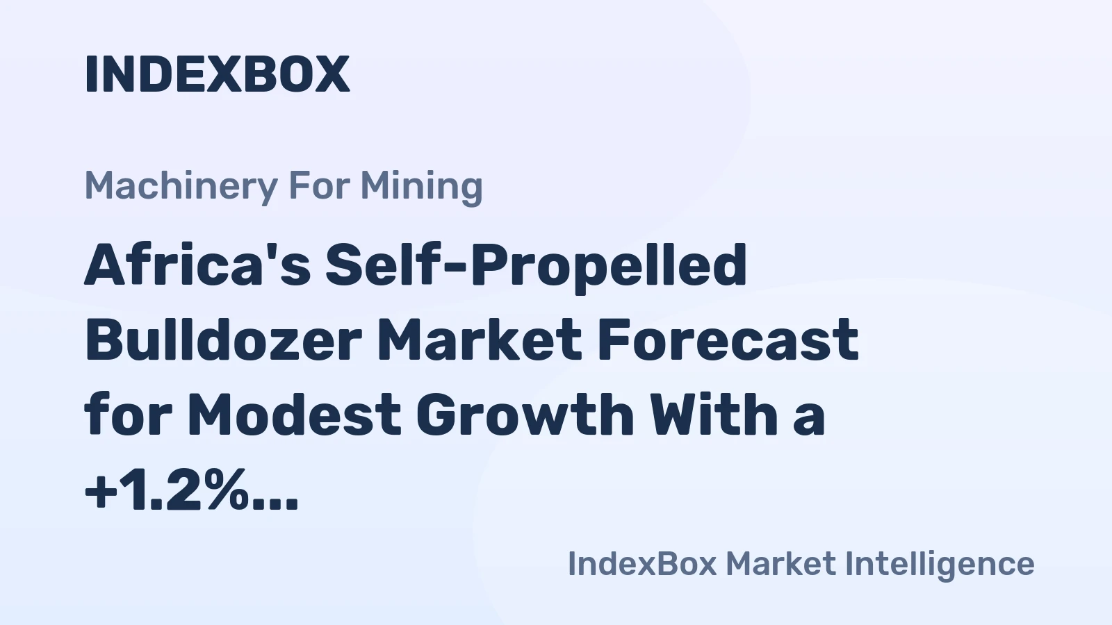 Africa's Self-Propelled Bulldozer Market Forecast for Modest Growth With a +1.2% CAGR