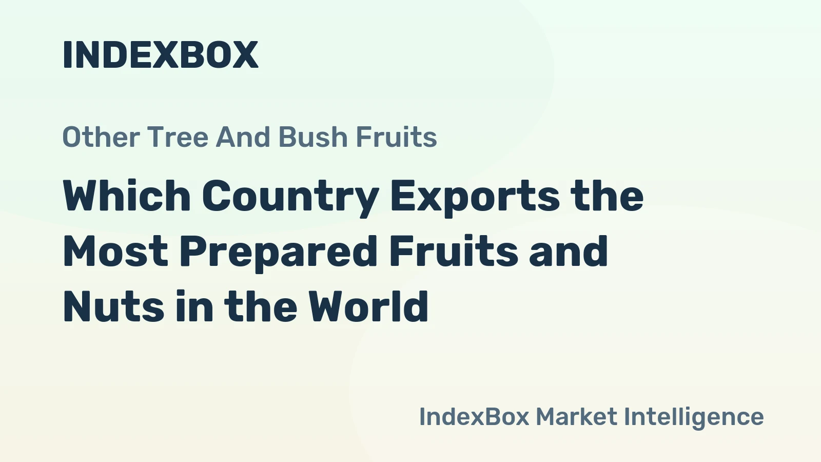 Which Country Exports the Most Prepared Fruits and Nuts in the World?