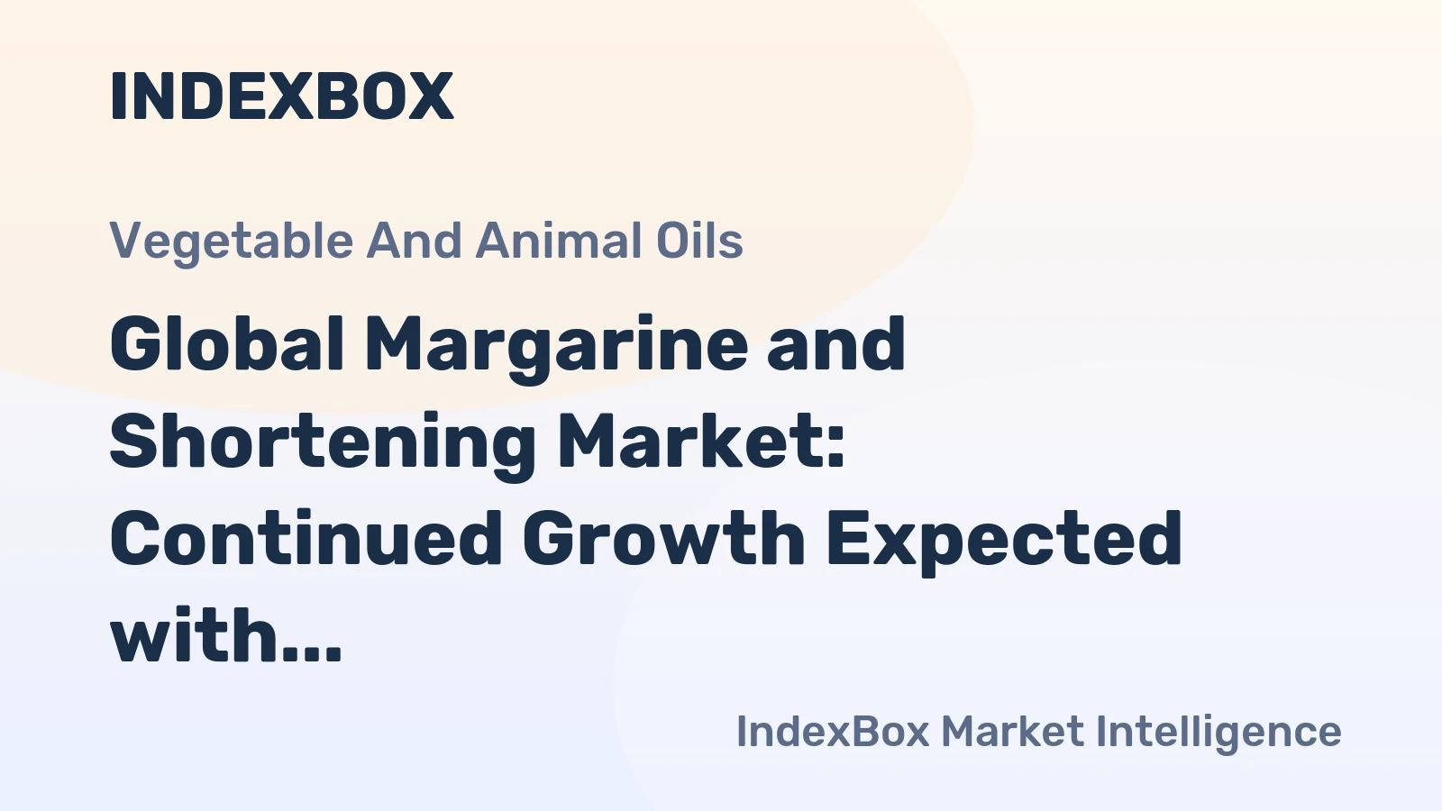 Global Margarine and Shortening Market: Continued Growth Expected with Market Volume Reaching 18M Tons and Market Value Reaching $30.9B by 2035