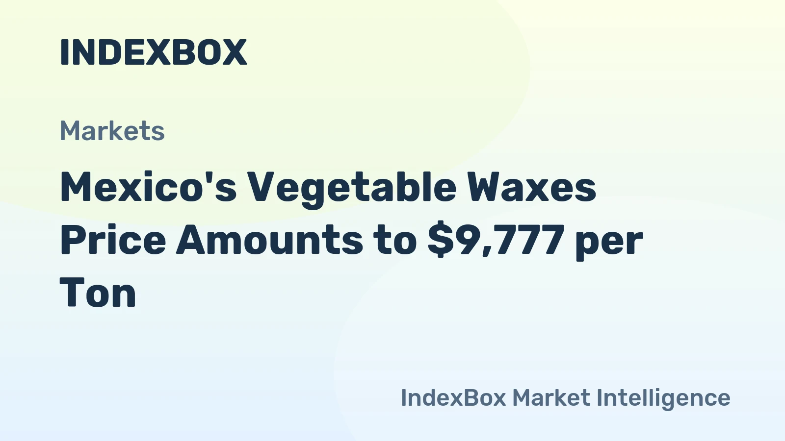 Mexico's Vegetable Waxes Price Amounts to $9,777 per Ton