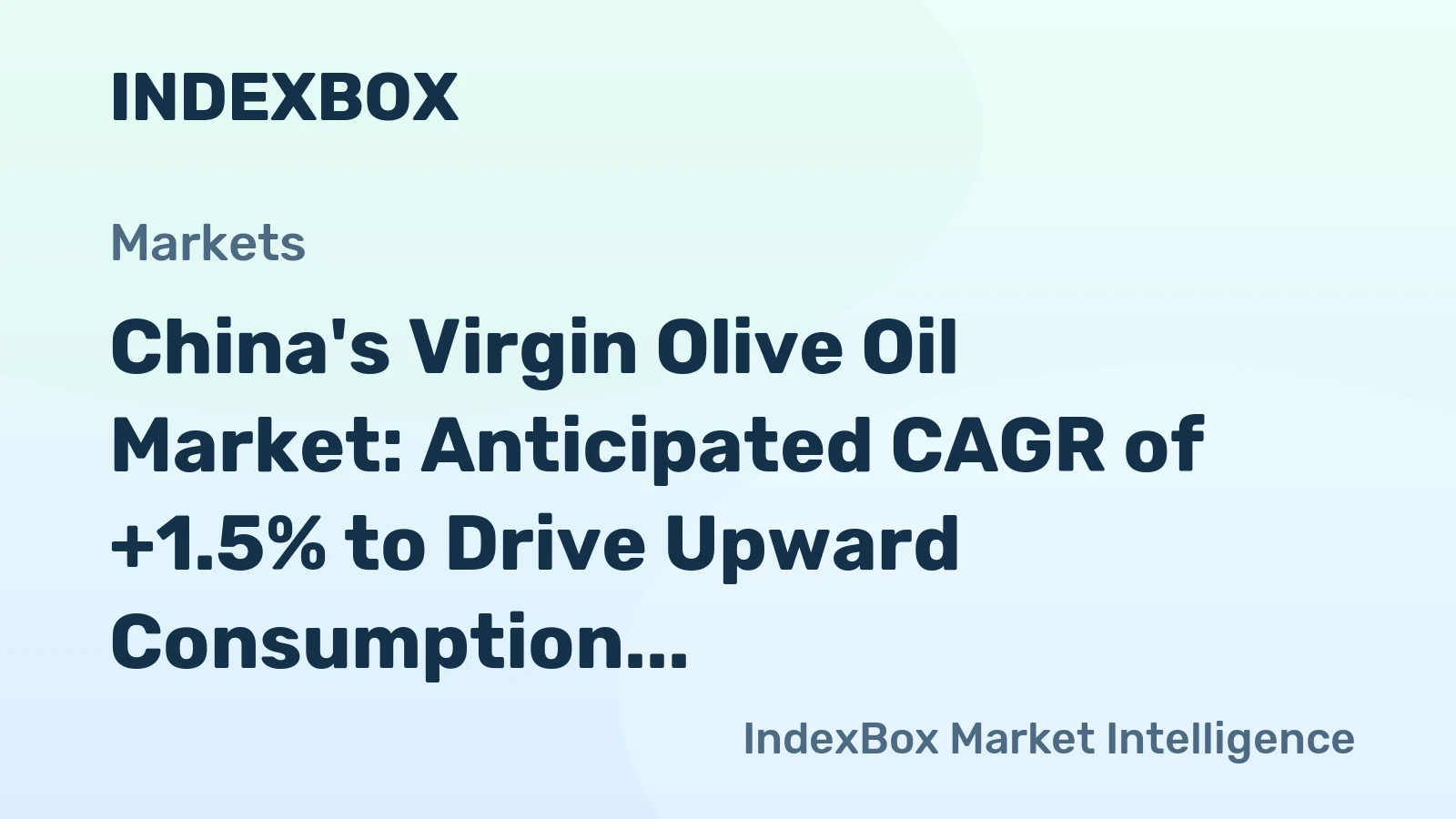 China's Virgin Olive Oil Market: Anticipated CAGR of +1.5% to Drive Upward Consumption Trend