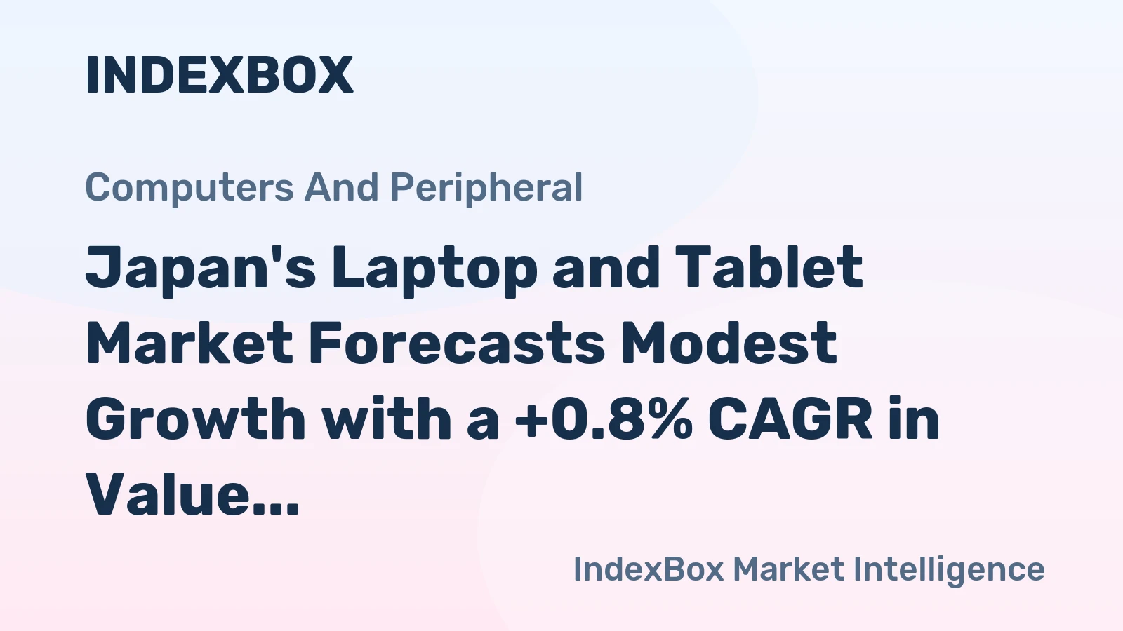 Japan's Laptop and Tablet Market Forecasts Modest Growth with a +0.8% CAGR in Value