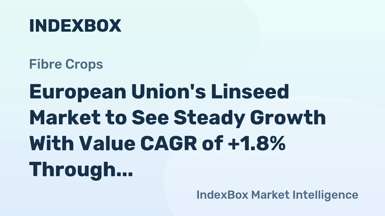 European Union's Linseed Market to See Steady Growth With Value CAGR of +1.8% Through 2035