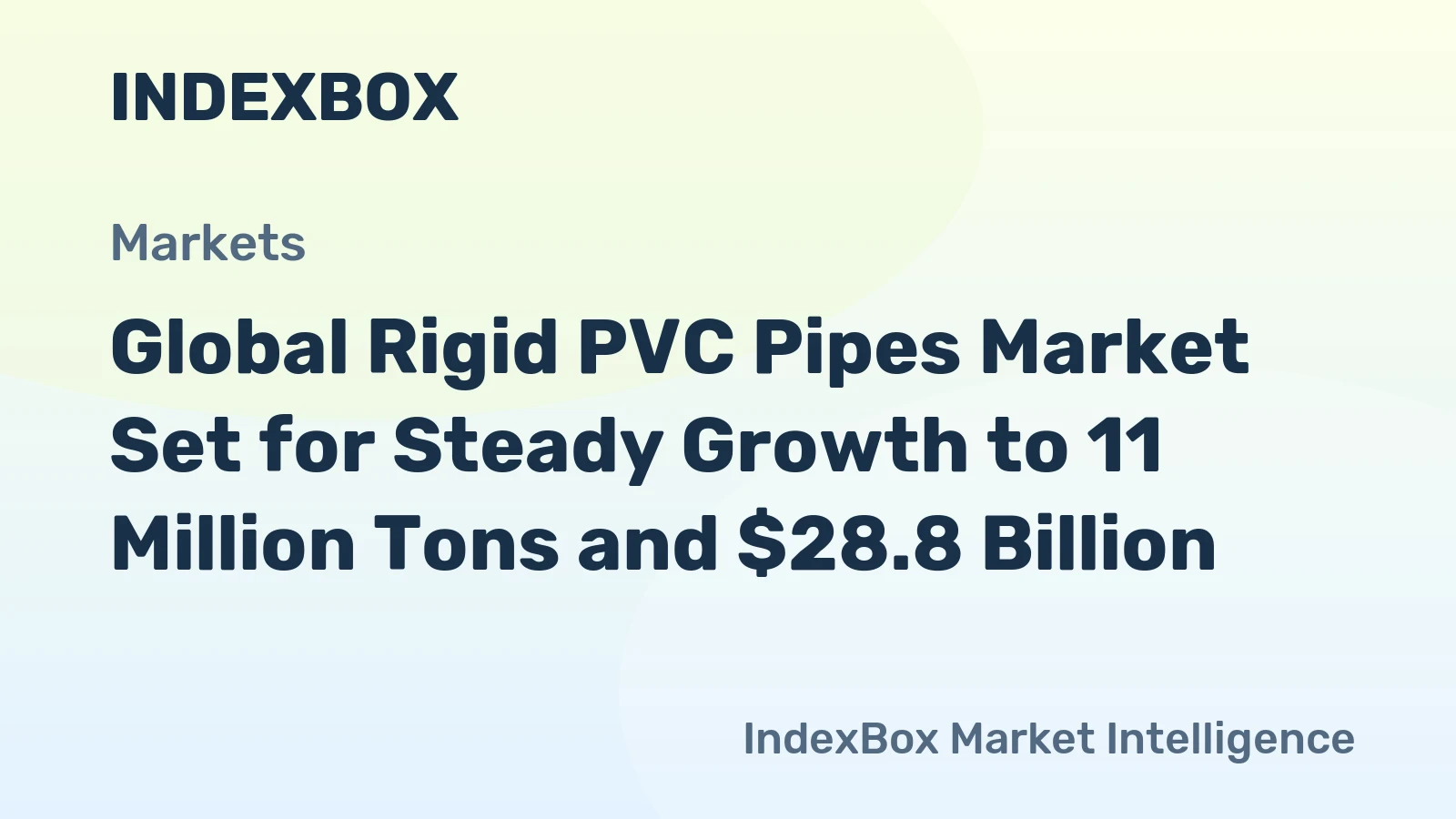 Global Rigid PVC Pipes Market Set for Steady Growth to 11 Million Tons and $28.8 Billion