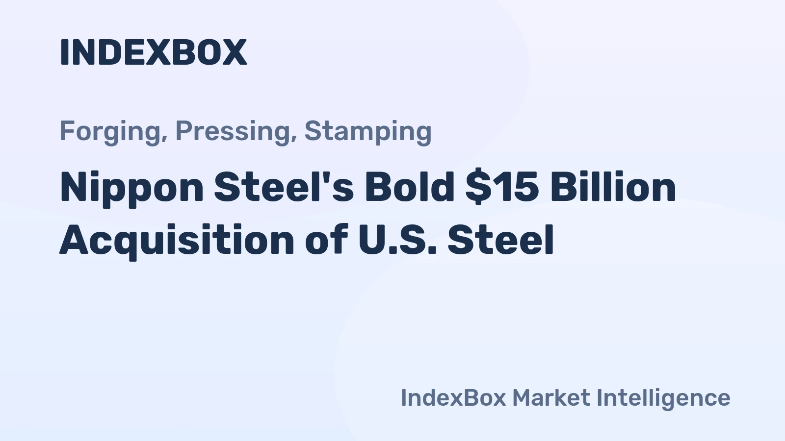 Nippon Steel's Bold $15 Billion Acquisition of U.S. Steel