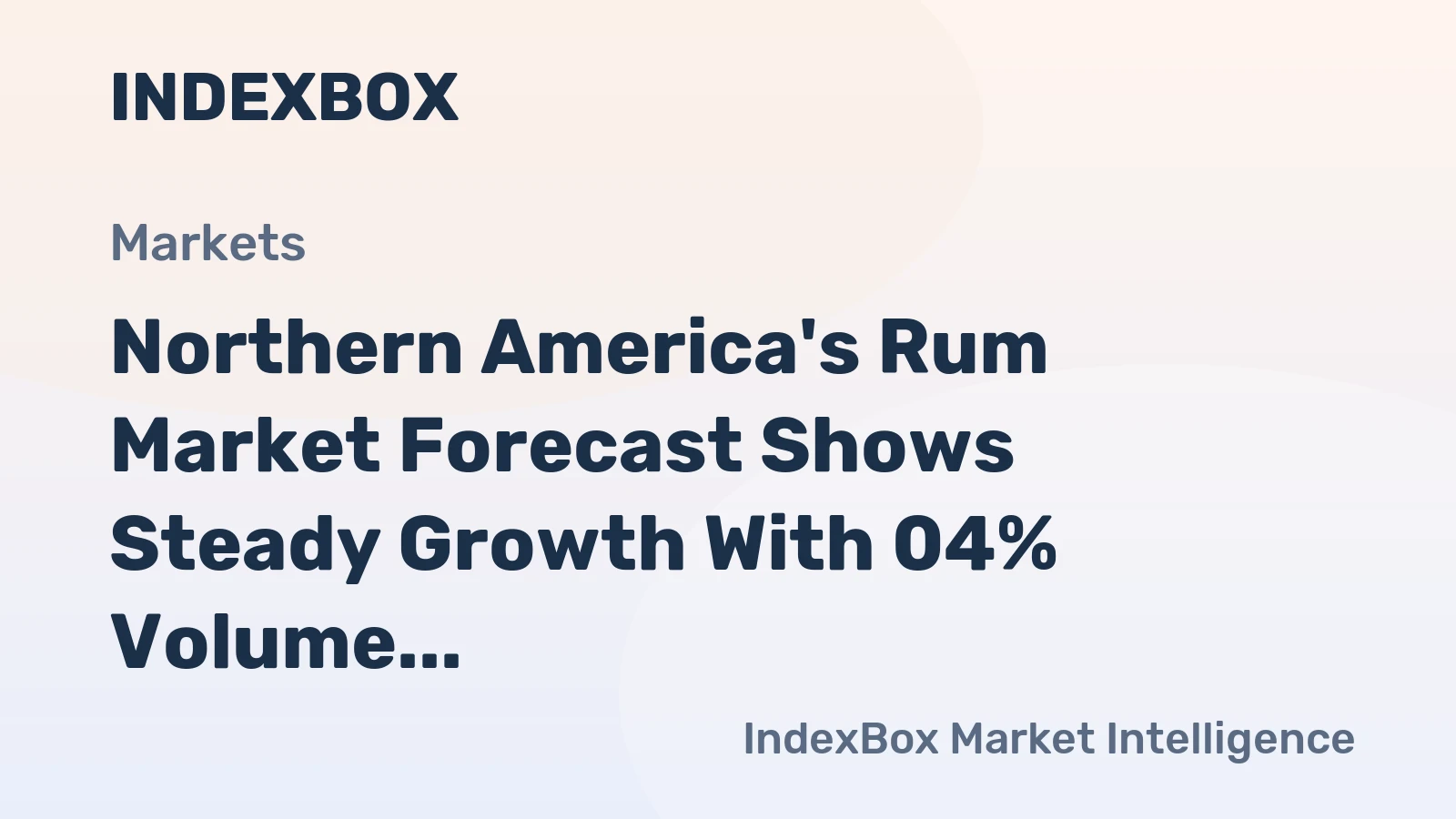 Northern America's Rum Market Forecast Shows Steady Growth With 04% Volume CAGR