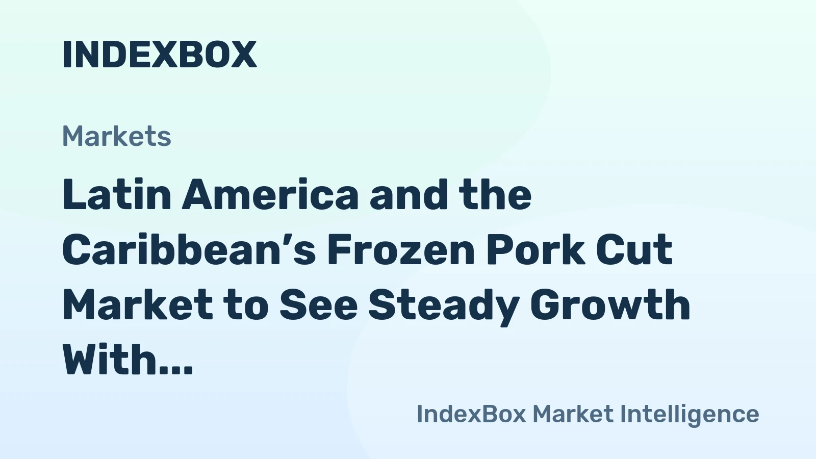 Latin America and the Caribbean’s Frozen Pork Cut Market to See Steady Growth With a 2.1% CAGR in Value