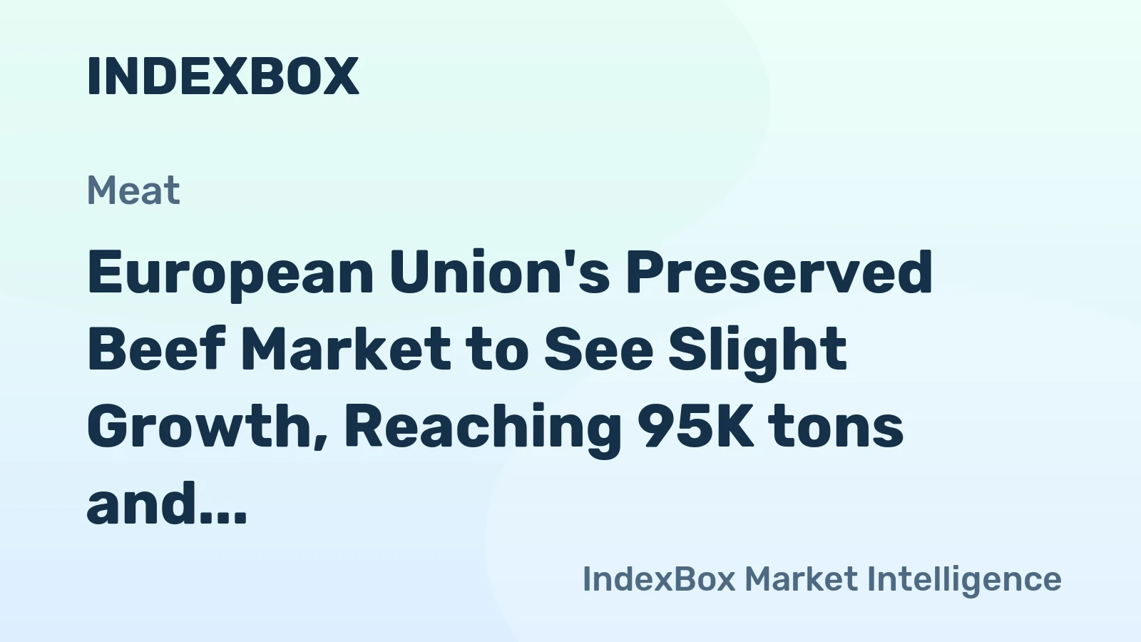 European Union's Preserved Beef Market to See Slight Growth, Reaching 95K tons and $1.5B by 2035