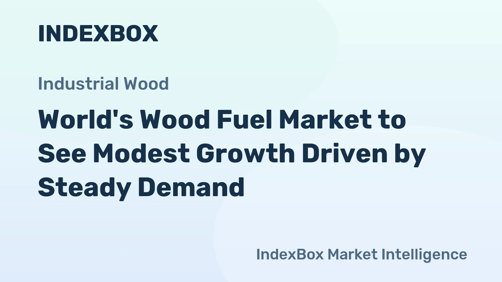 World's Wood Fuel Market to See Modest Growth Driven by Steady Demand