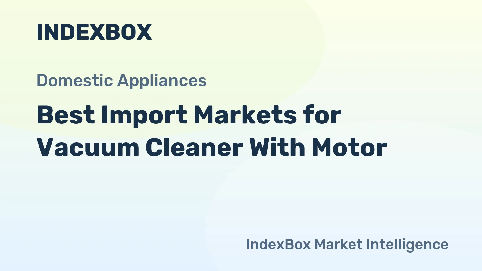 Best Import Markets for Vacuum Cleaner With Motor