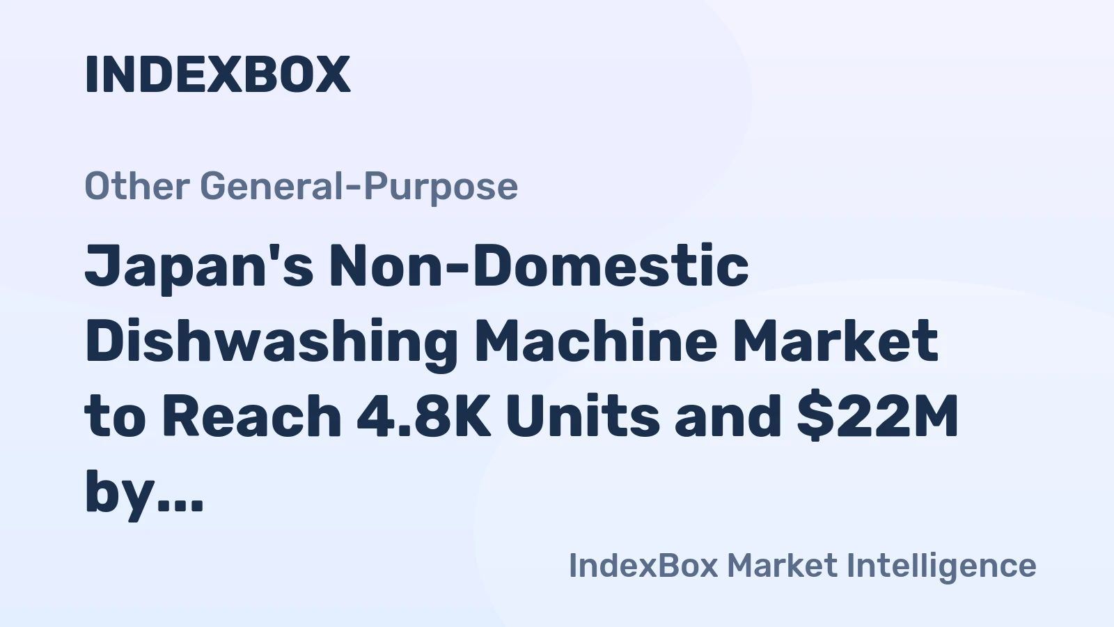 Japan's Non-Domestic Dishwashing Machine Market to Reach 4.8K Units and $22M by 2035