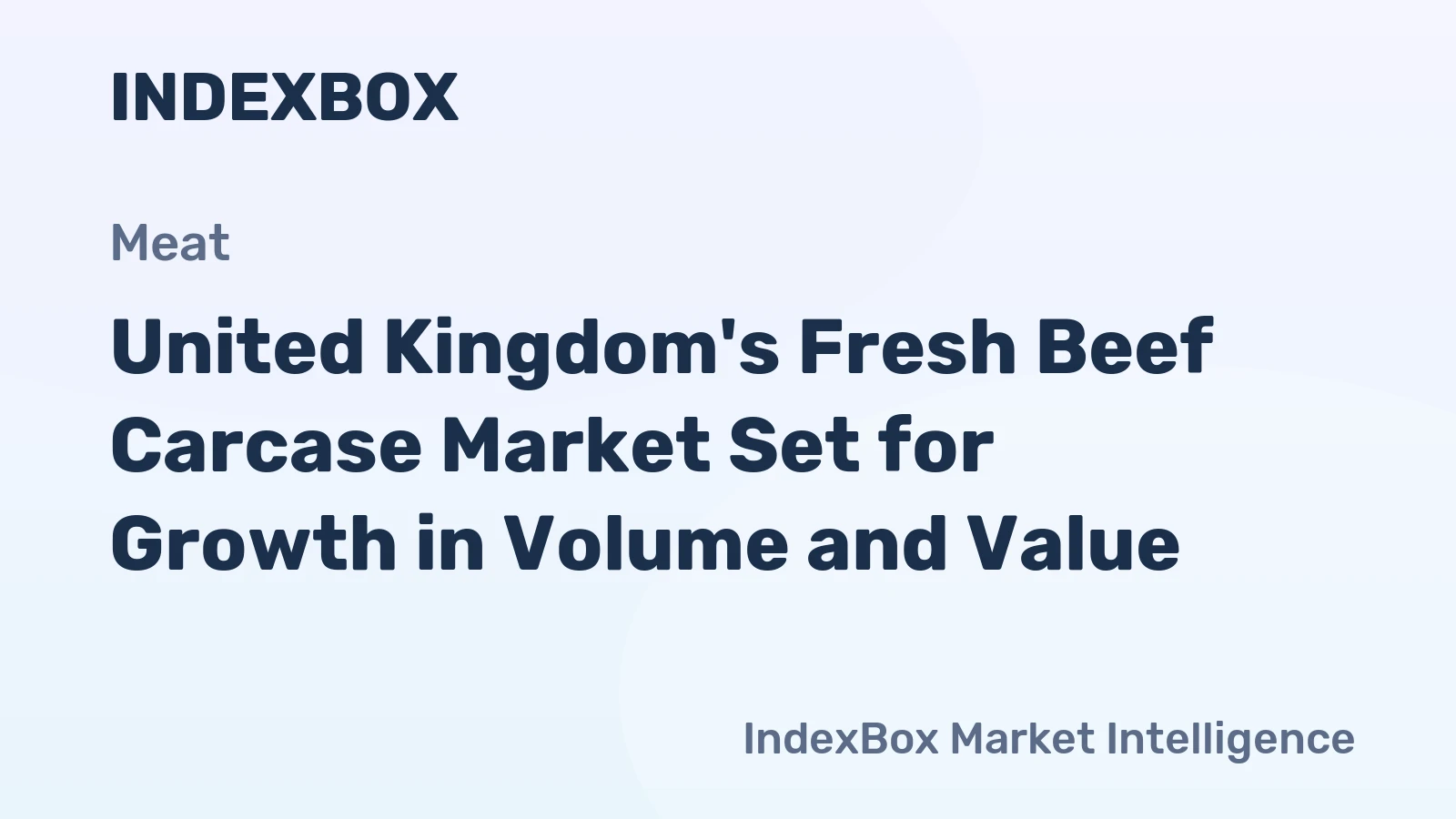 United Kingdom's Fresh Beef Carcase Market Set for Growth in Volume and Value
