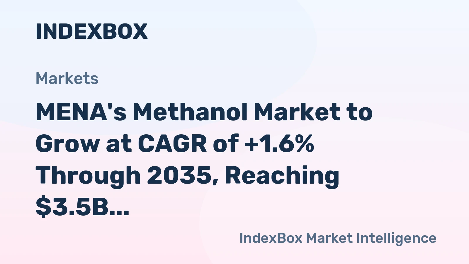 MENA's Methanol Market to Grow at CAGR of +1.6% Through 2035, Reaching $3.5B in Value