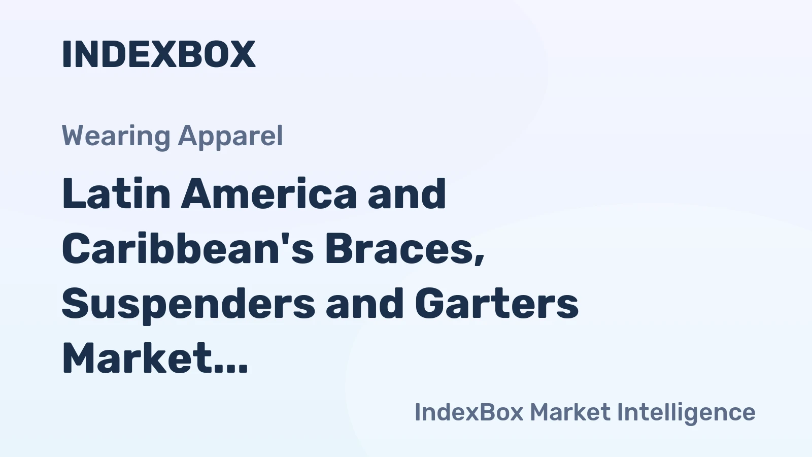 Latin America and Caribbean's Braces, Suspenders and Garters Market to Reach 26M Units and $1.5B by 2035