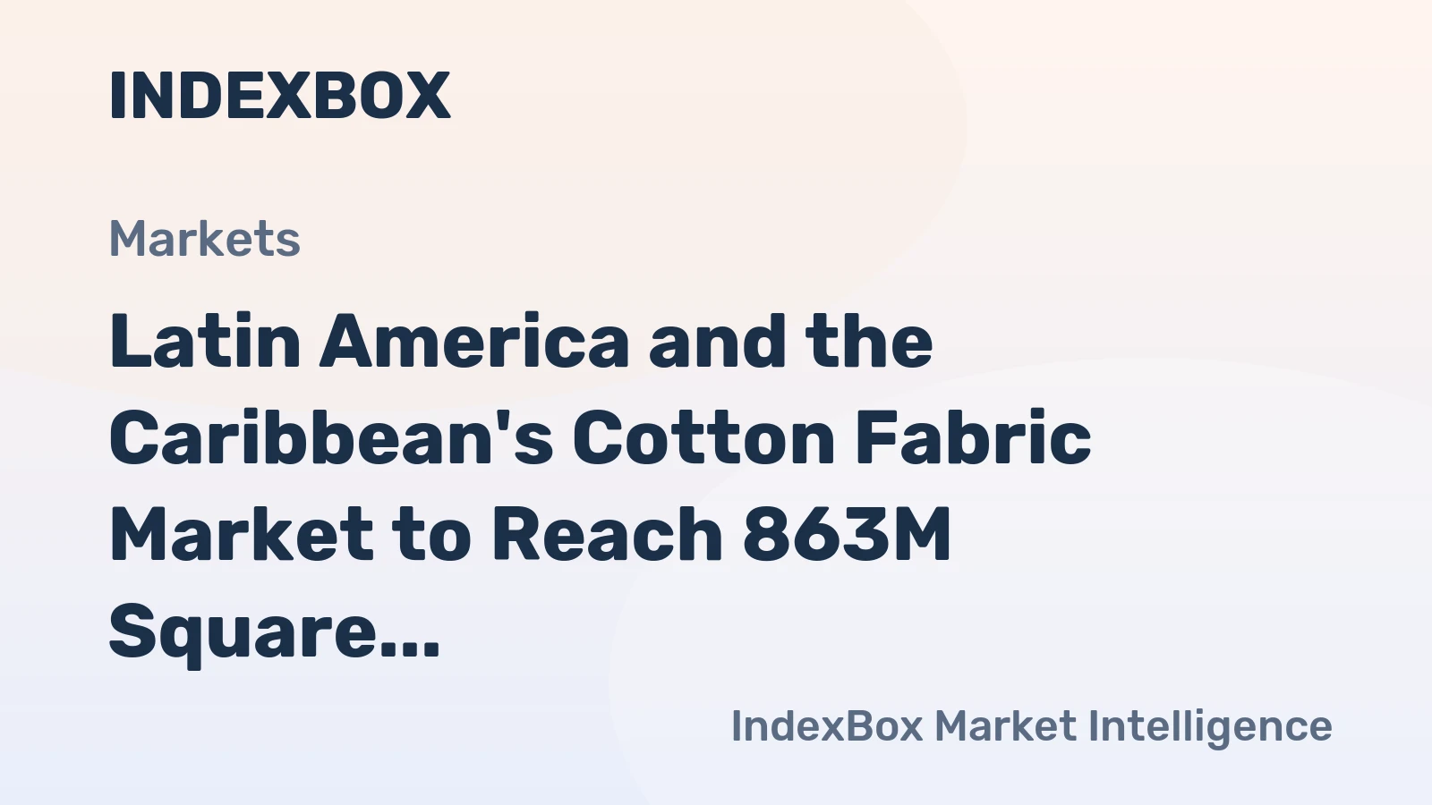 Latin America and the Caribbean's Cotton Fabric Market to Reach 863M Square Meters and $1.8B in Value