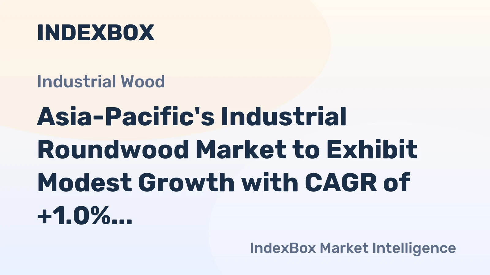 Asia-Pacific's Industrial Roundwood Market to Exhibit Modest Growth with CAGR of +1.0% Through 2035