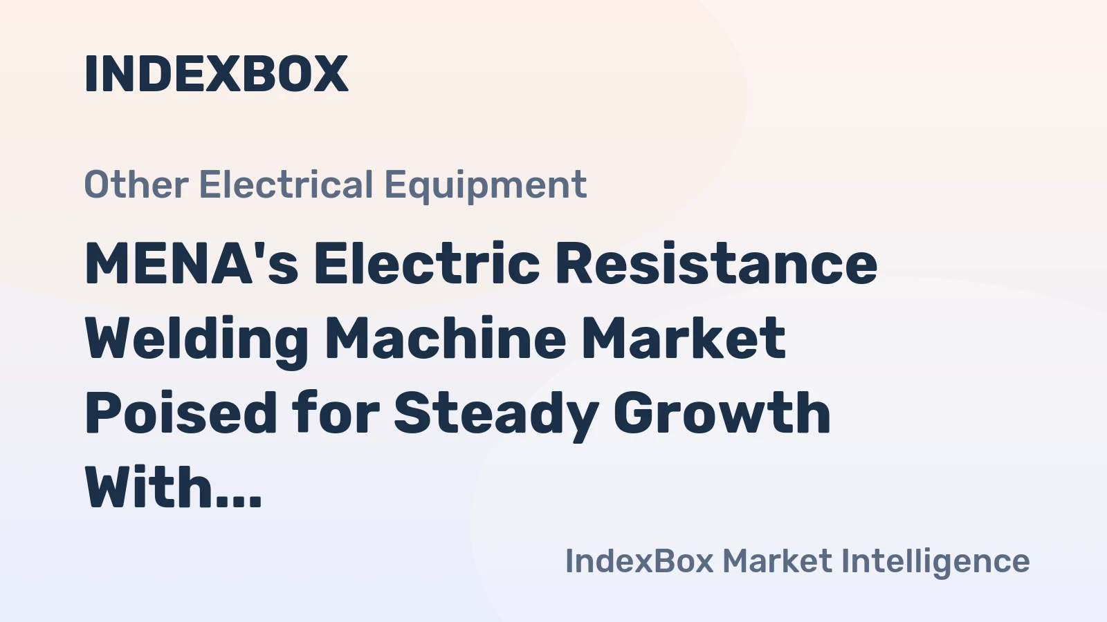 MENA's Electric Resistance Welding Machine Market Poised for Steady Growth With a 2.9% CAGR in Value