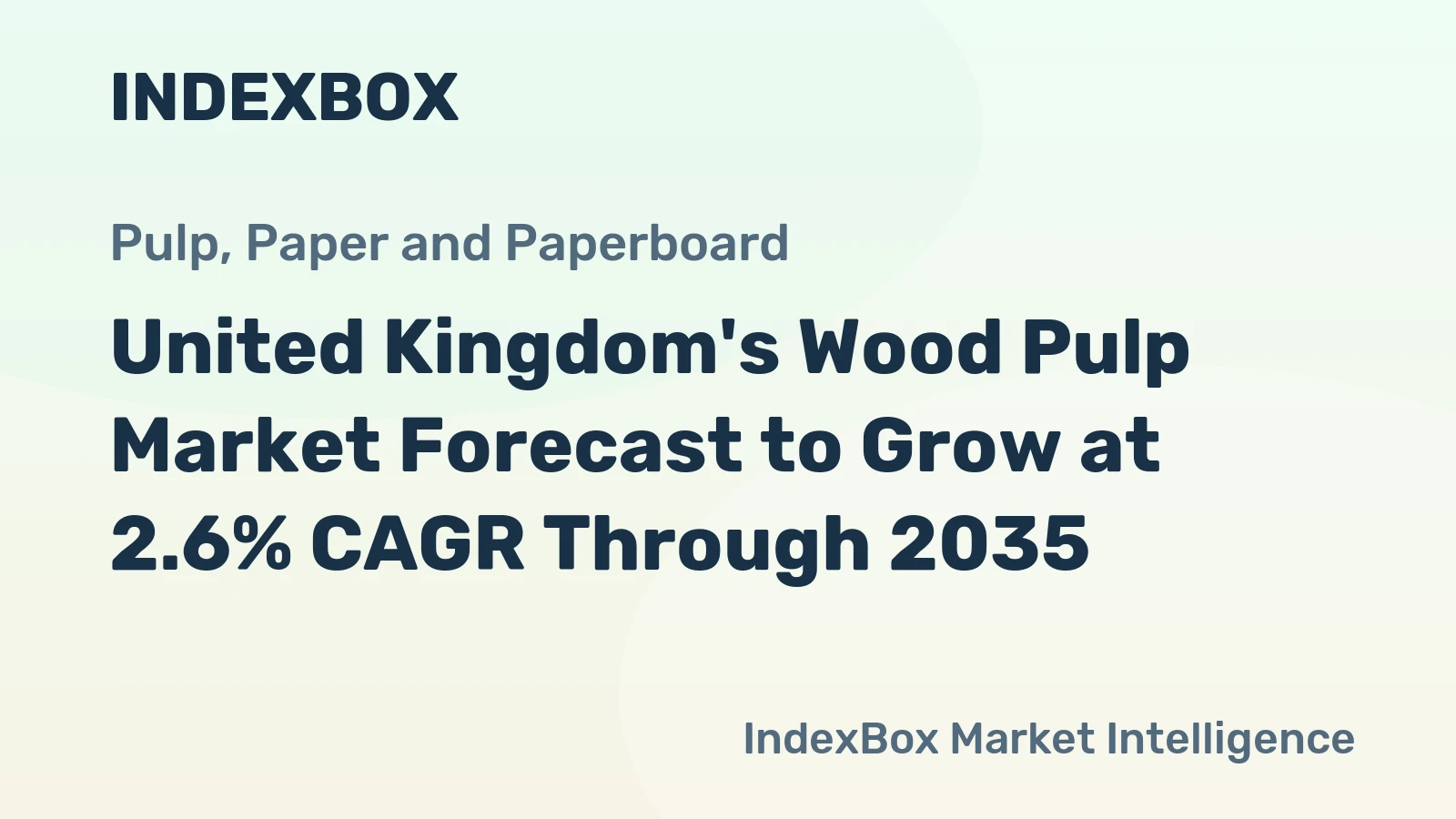 United Kingdom's Wood Pulp Market Forecast to Grow at 2.6% CAGR Through 2035