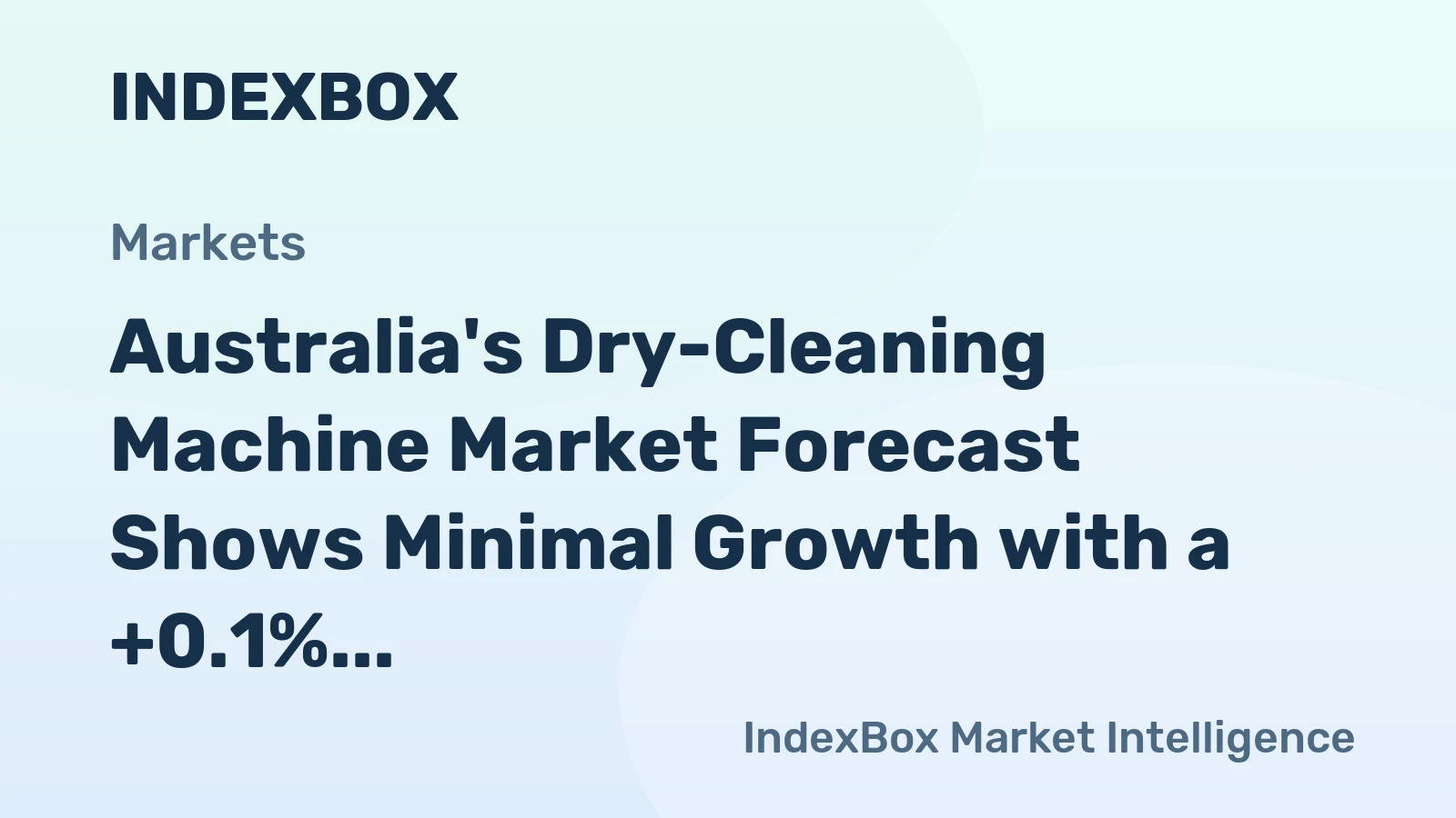 Australia's Dry-Cleaning Machine Market Forecast Shows Minimal Growth with a +0.1% CAGR