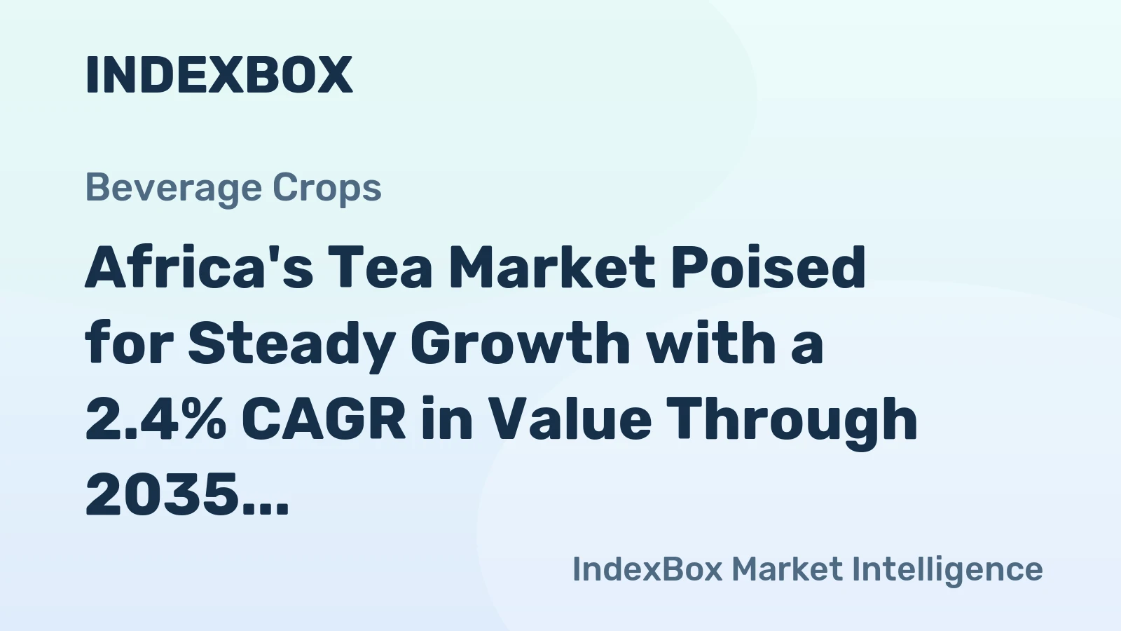 Africa's Tea Market Poised for Steady Growth with a 2.4% CAGR in Value Through 2035