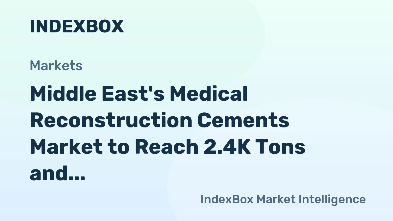 Middle East's Medical Reconstruction Cements Market to Reach 2.4K Tons and $447M by 2035