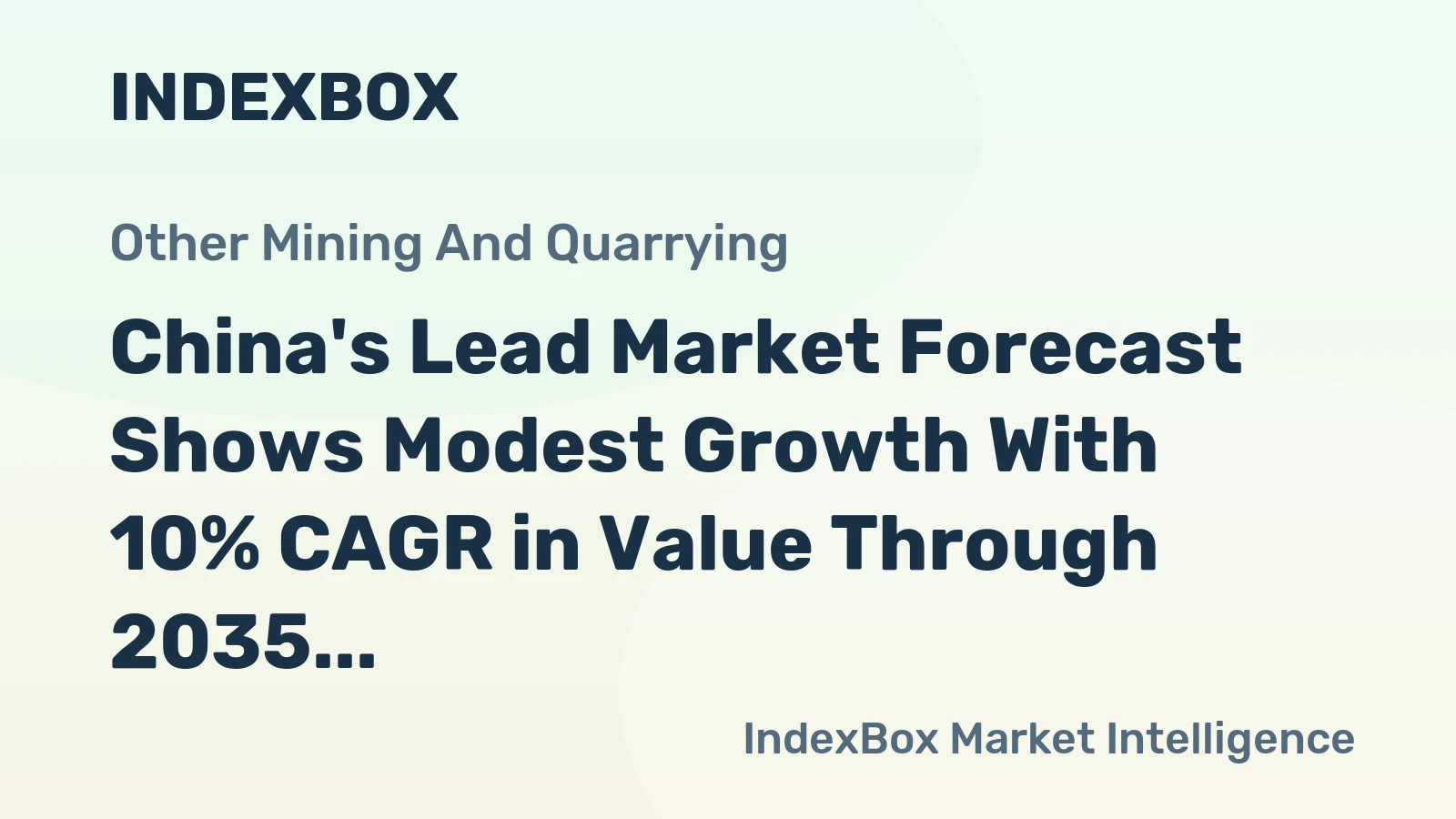 China's Lead Market Forecast Shows Modest Growth With 10% CAGR in Value Through 2035