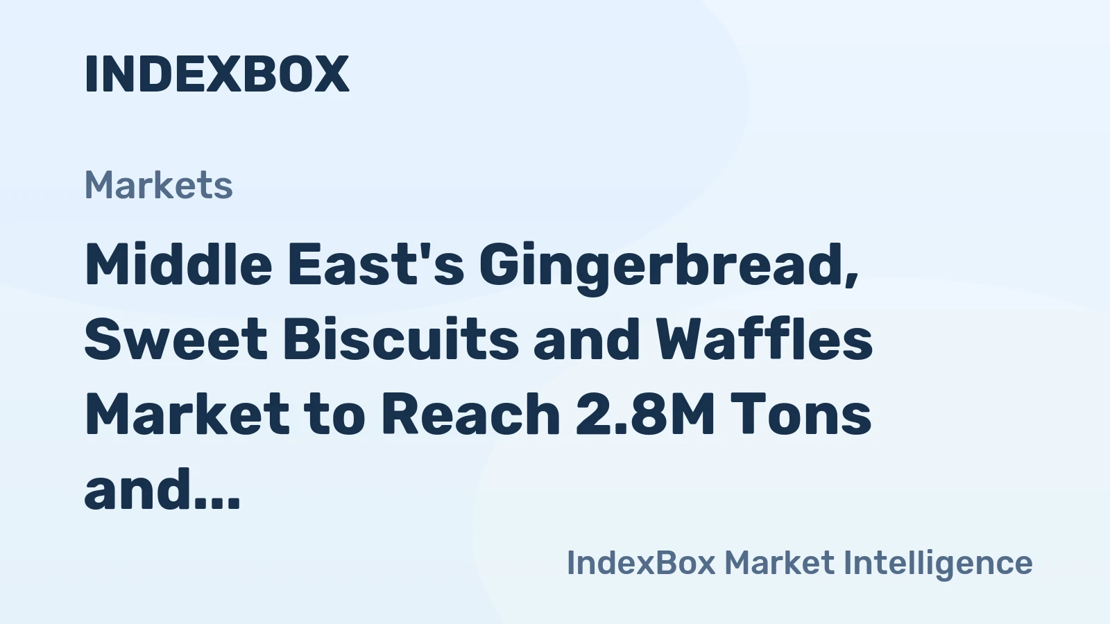 Middle East's Gingerbread, Sweet Biscuits and Waffles Market to Reach 2.8M Tons and $11.1B by 2035