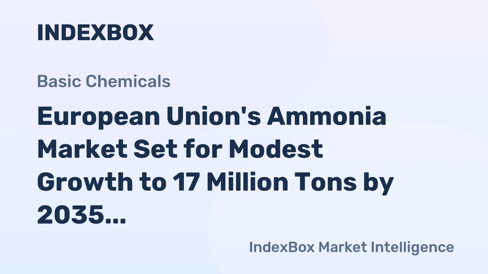 European Union's Ammonia Market Set for Modest Growth to 17 Million Tons by 2035