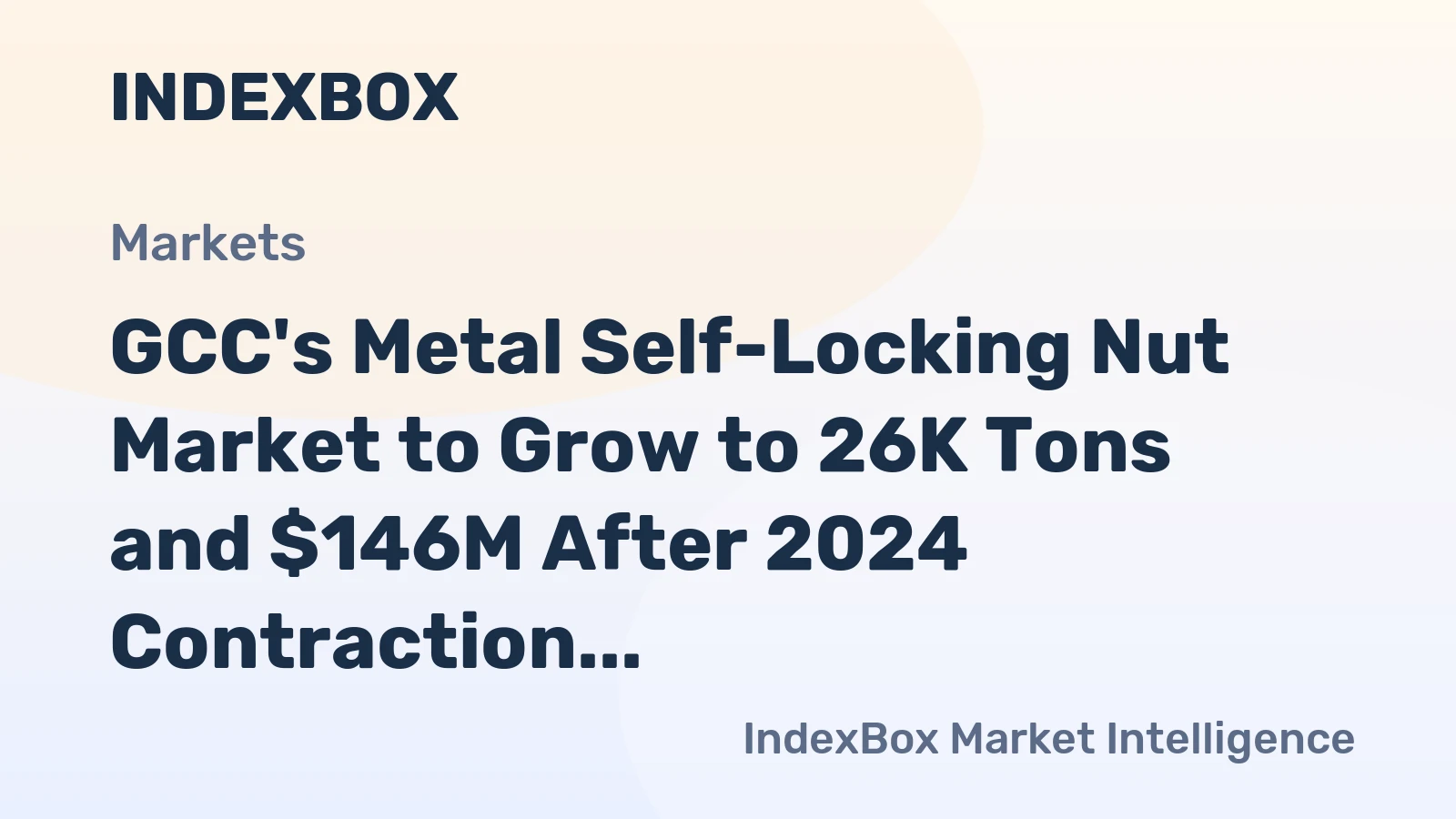 GCC's Metal Self-Locking Nut Market to Grow to 26K Tons and $146M After 2024 Contraction