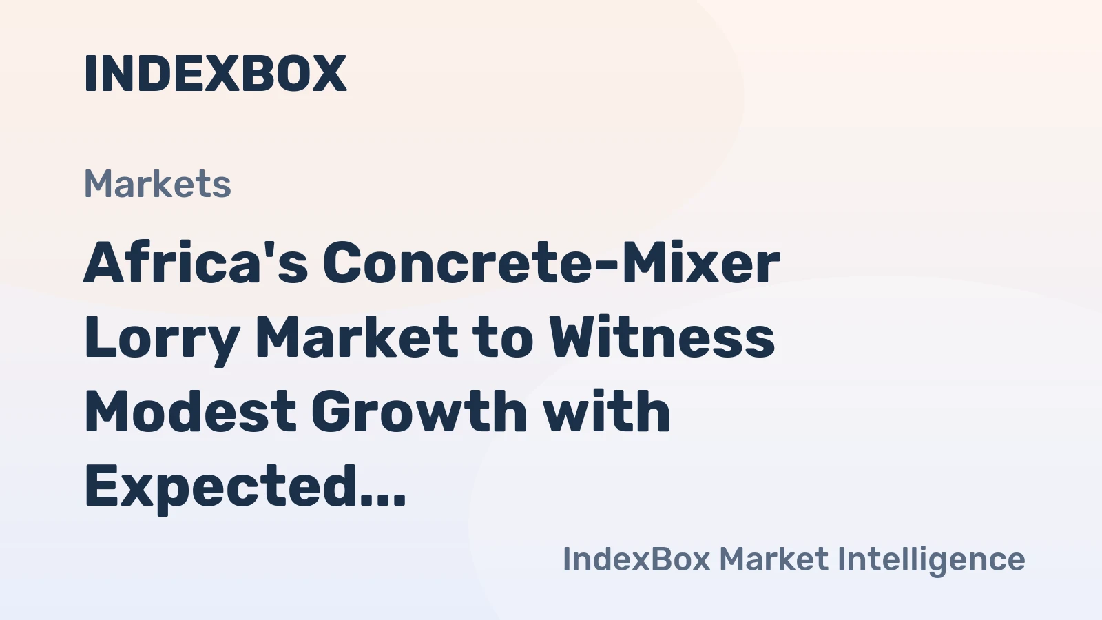 Africa's Concrete-Mixer Lorry Market to Witness Modest Growth with Expected CAGR of +1.2% Leading to $172M Market Value by 2035