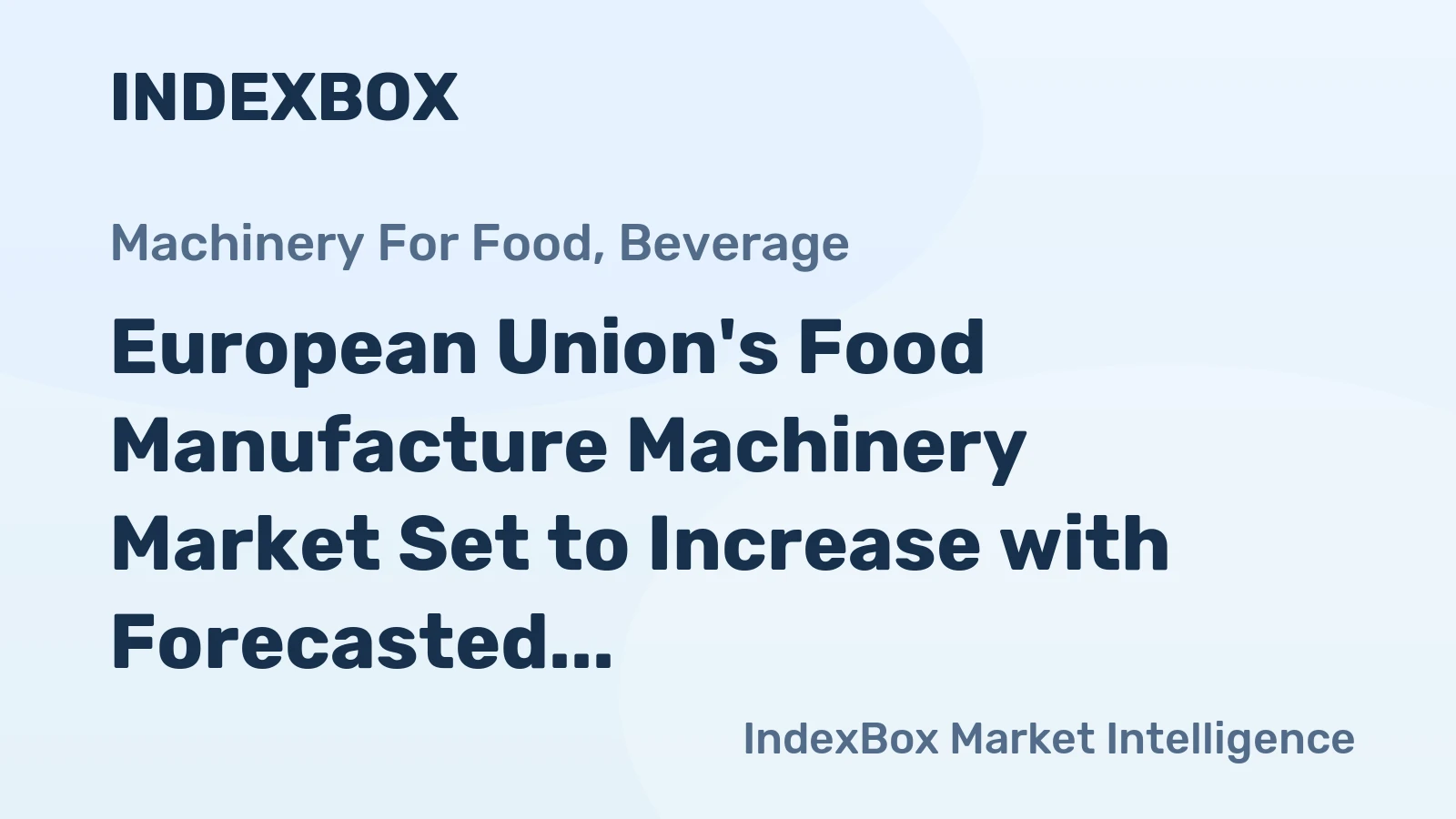 European Union's Food Manufacture Machinery Market Set to Increase with Forecasted CAGR of +1.9% in Volume and +3.9% in Value from 2024 to 2035