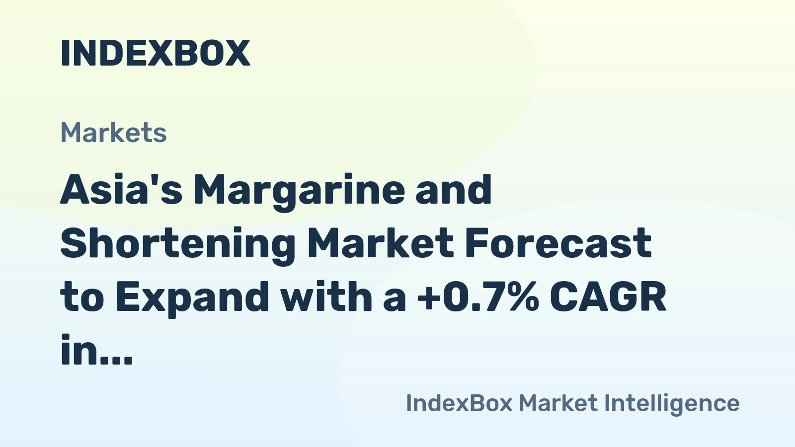 Asia's Margarine and Shortening Market Forecast to Expand with a +0.7% CAGR in Value