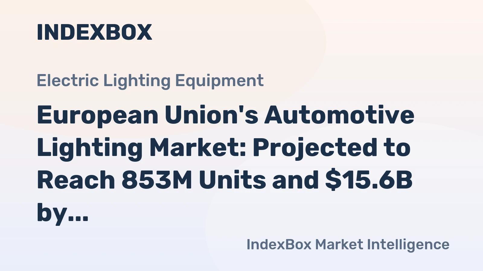 European Union's Automotive Lighting Market: Projected to Reach 853M Units and $15.6B by 2035