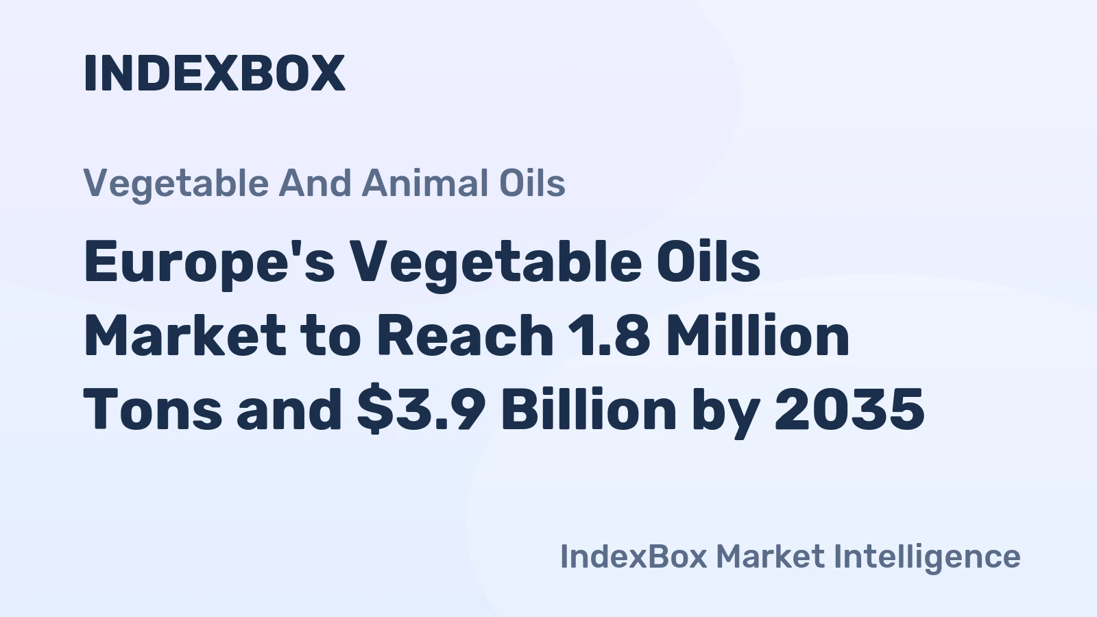 Europe's Vegetable Oils Market to Reach 1.8 Million Tons and $3.9 Billion by 2035