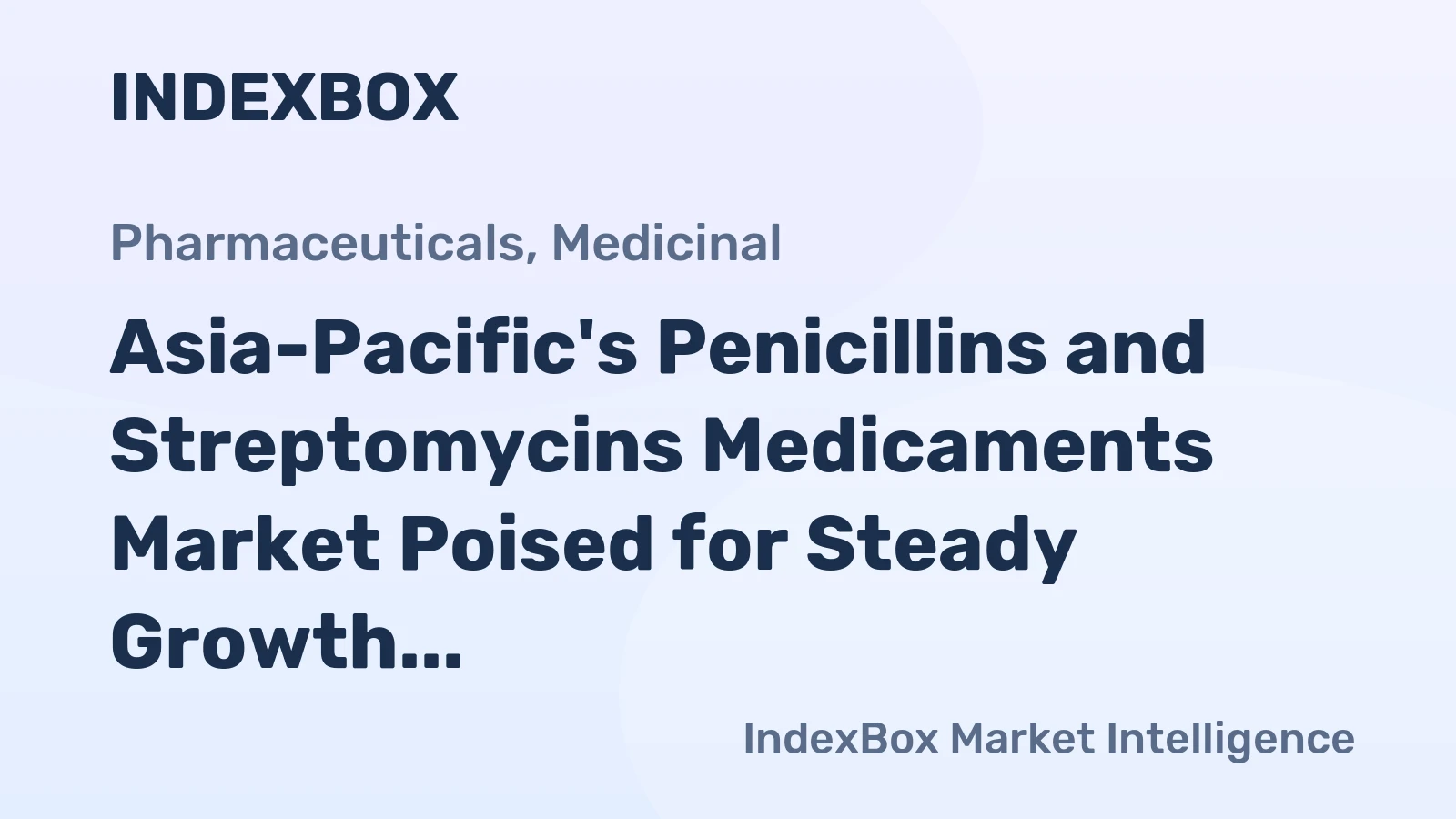 Asia-Pacific's Penicillins and Streptomycins Medicaments Market Poised for Steady Growth With a 2.3% CAGR in Value