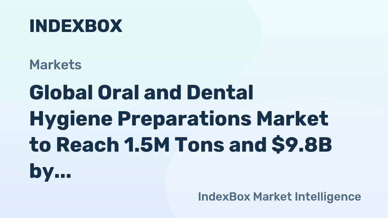 Global Oral and Dental Hygiene Preparations Market to Reach 1.5M Tons and $9.8B by 2035, With Anticipated Growth Rates of +1.4% and +2.0%