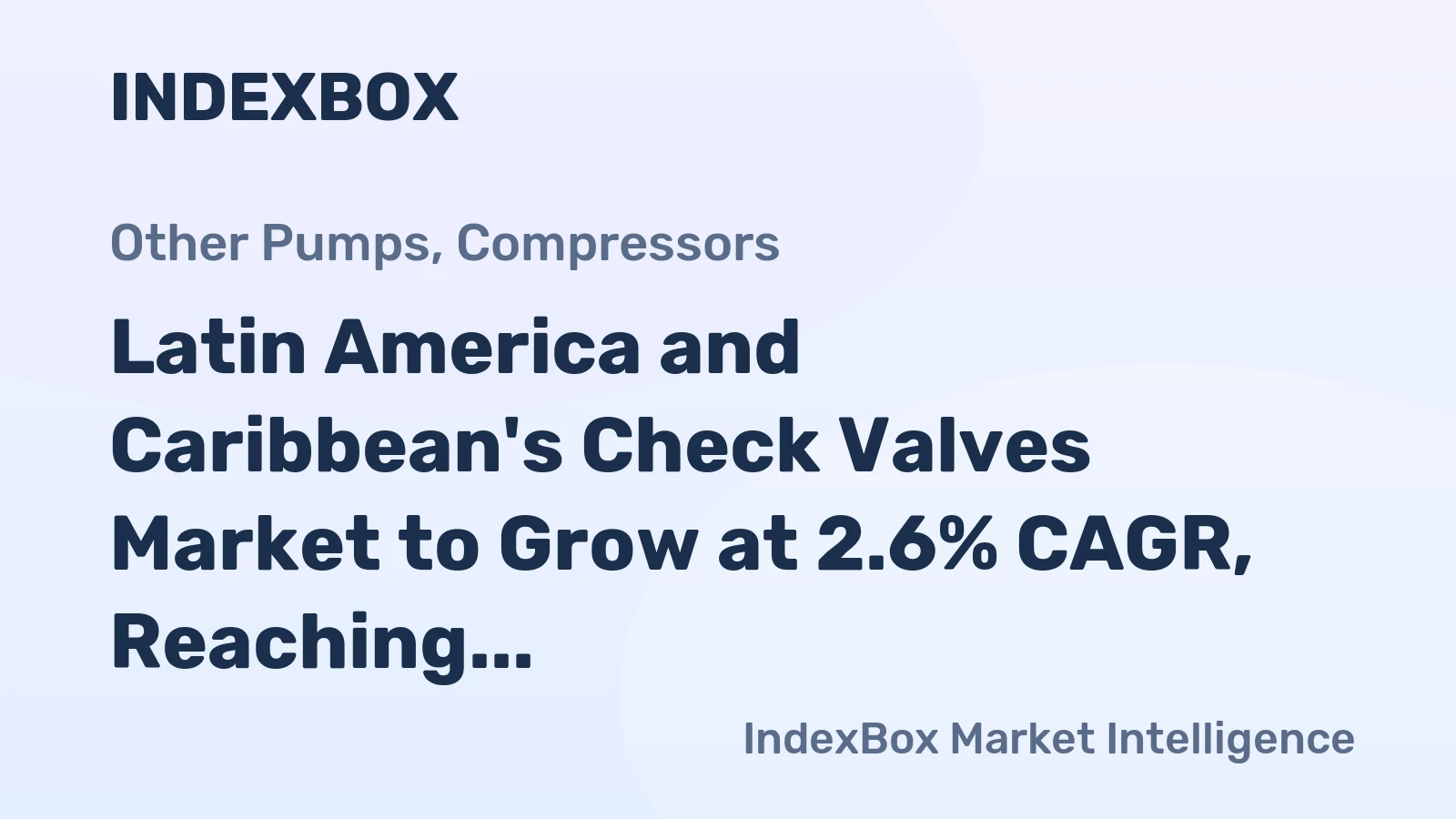Latin America and Caribbean's Check Valves Market to Grow at 2.6% CAGR, Reaching $497M by 2035