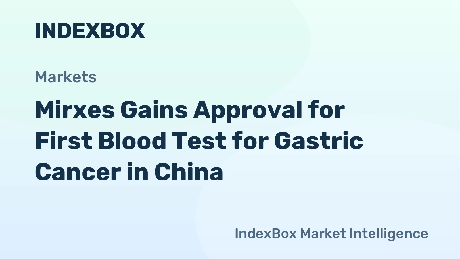Mirxes Gains Approval for First Blood Test for Gastric Cancer in China