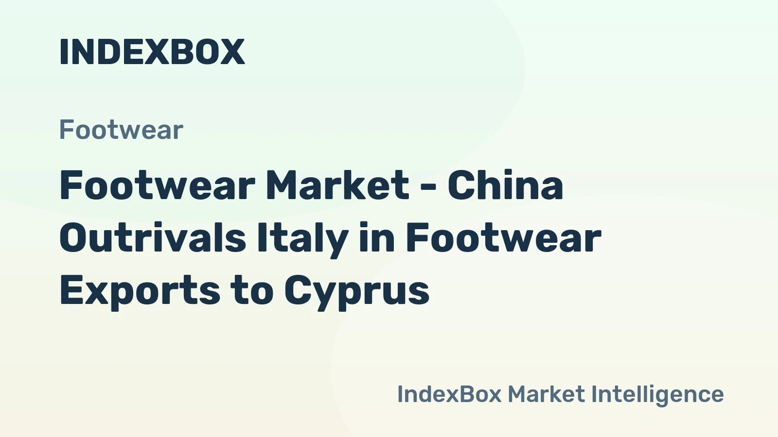 Footwear Market - China Outrivals Italy in Footwear Exports to Cyprus