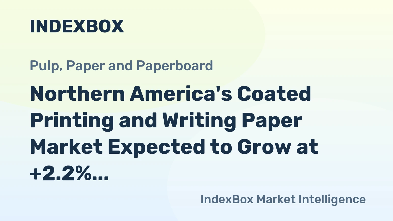 Northern America's Coated Printing and Writing Paper Market Expected to Grow at +2.2% CAGR Over Next Decade