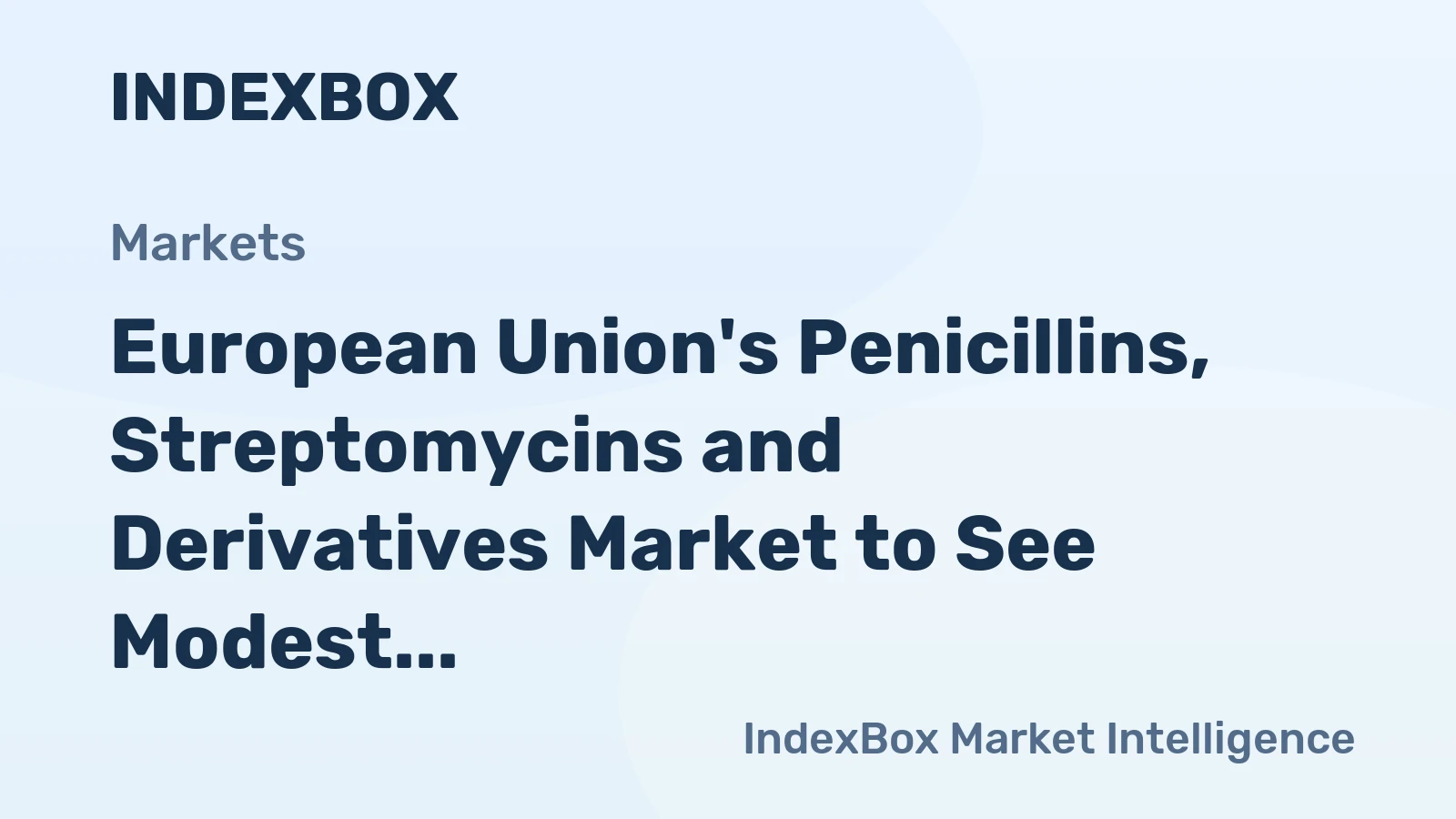 European Union's Penicillins, Streptomycins and Derivatives Market to See Modest Growth with +0.3% CAGR
